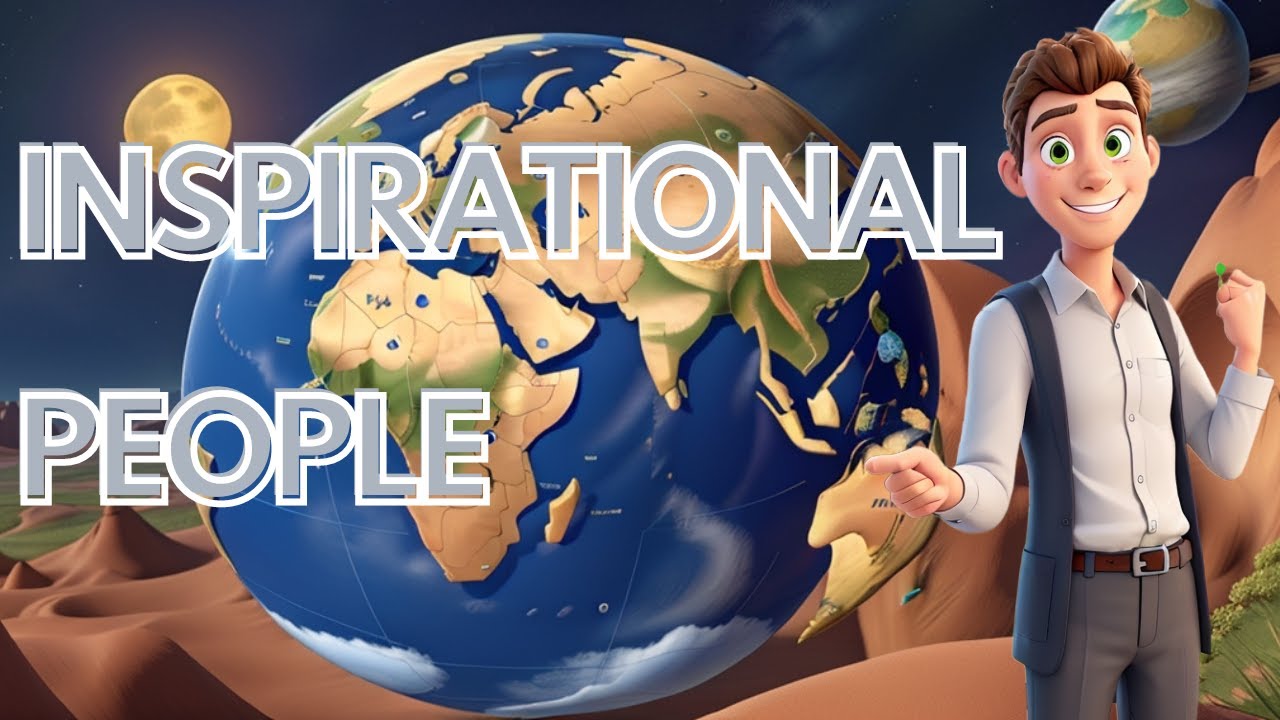 Inspirational People From Around the World and Throughout History - YouTube