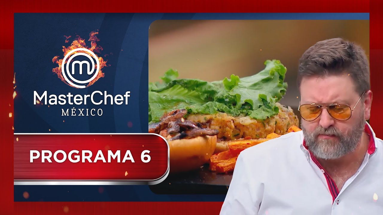Programa 6 | MasterChef México 2018 - YouTube