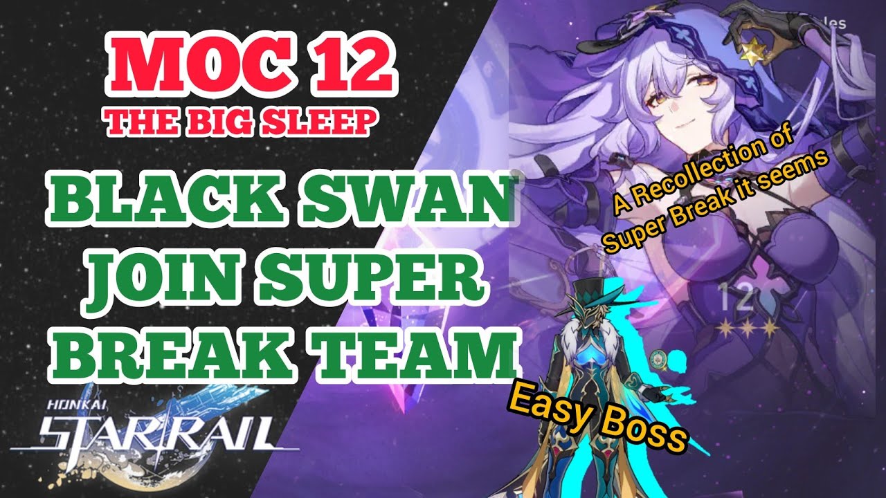 [HONKAI STAR RAIL] MOC 12 Swan Join Super Break Team The Big Sleep ...