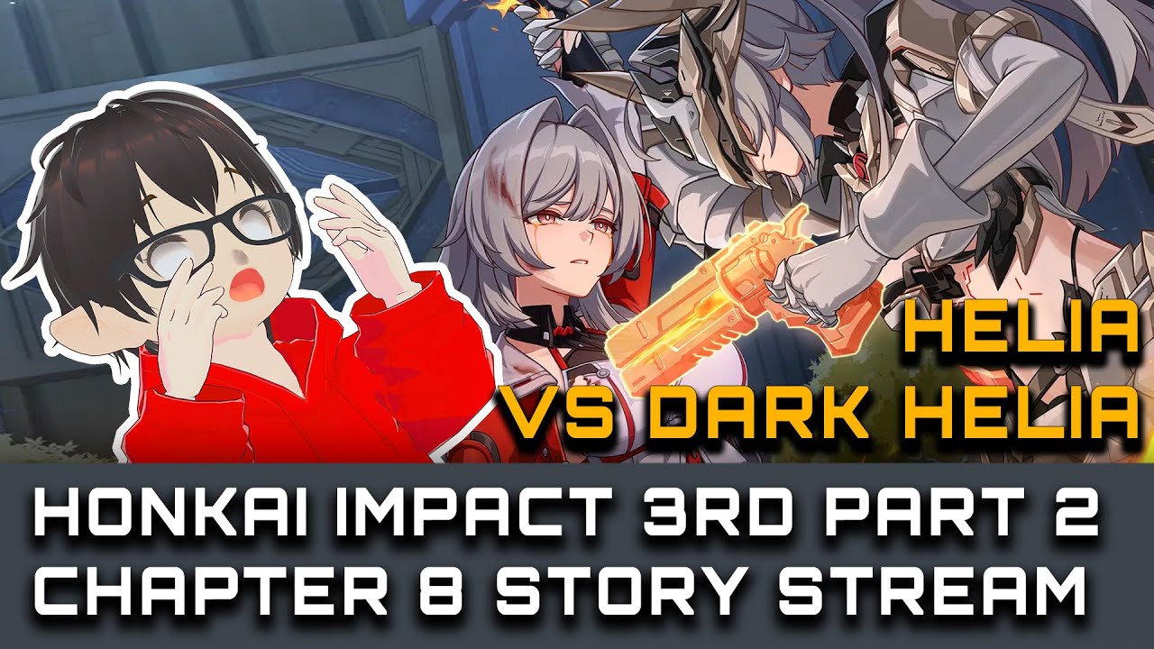 【HI3】Honkai Impact 3rd PART 2 Chapter 8 Stream - AKHIRNYA SETELAH ...