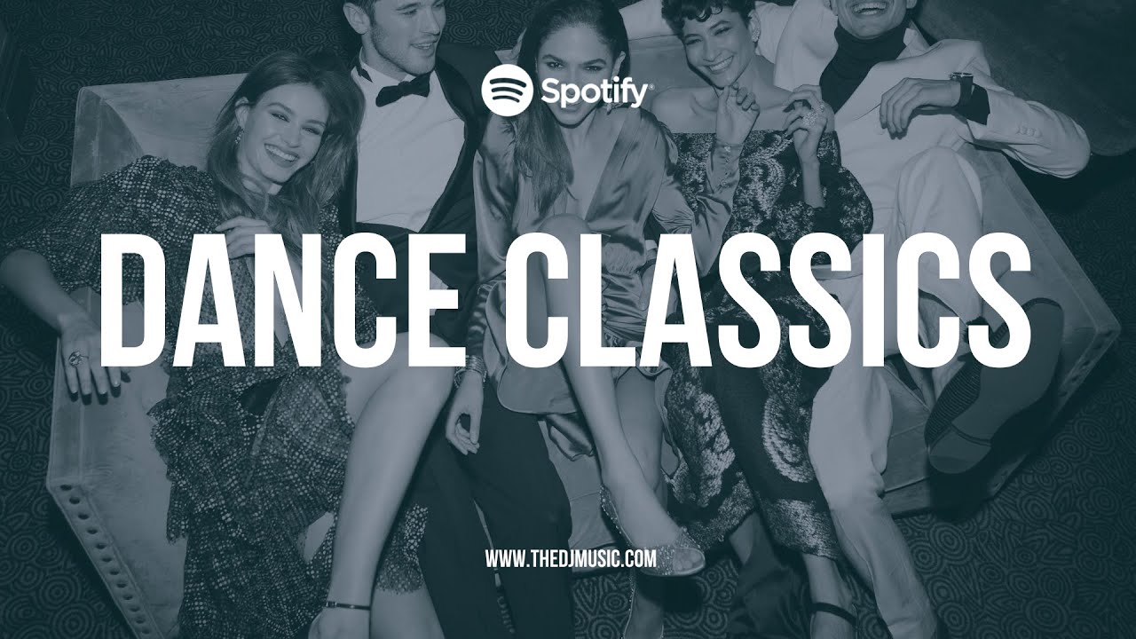 Spotify | Dance Classics - YouTube