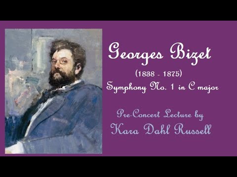 Lecture:  Georges Bizet - Symphony No  1 in C (& Biographer Chauvanism)