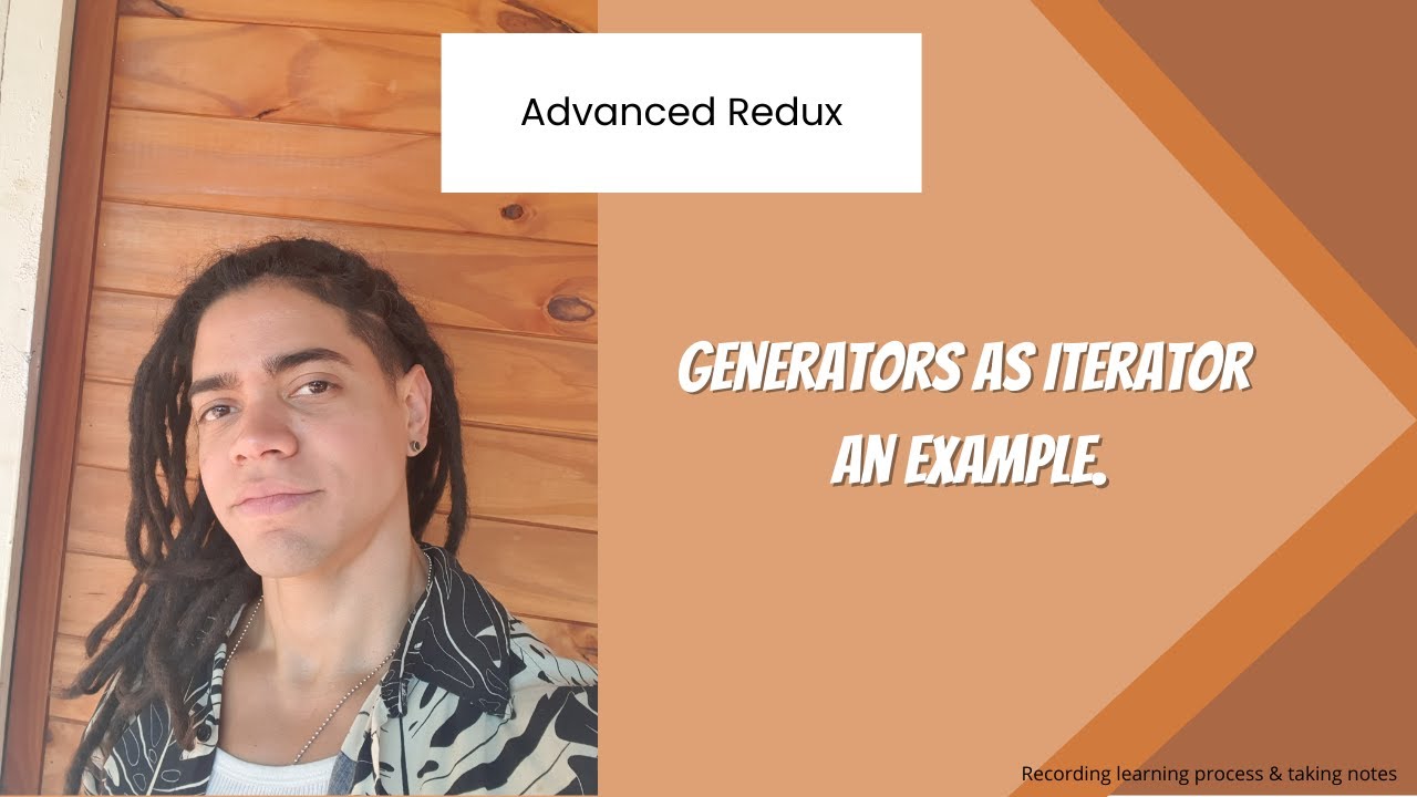 Advanced Redux : Generators as Iterator - An Example. - YouTube