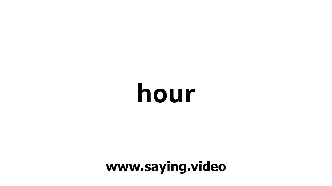 How to say hour in English - YouTube