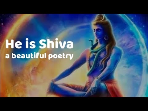 He is Shiva🕉️ | a beautiful poetry |