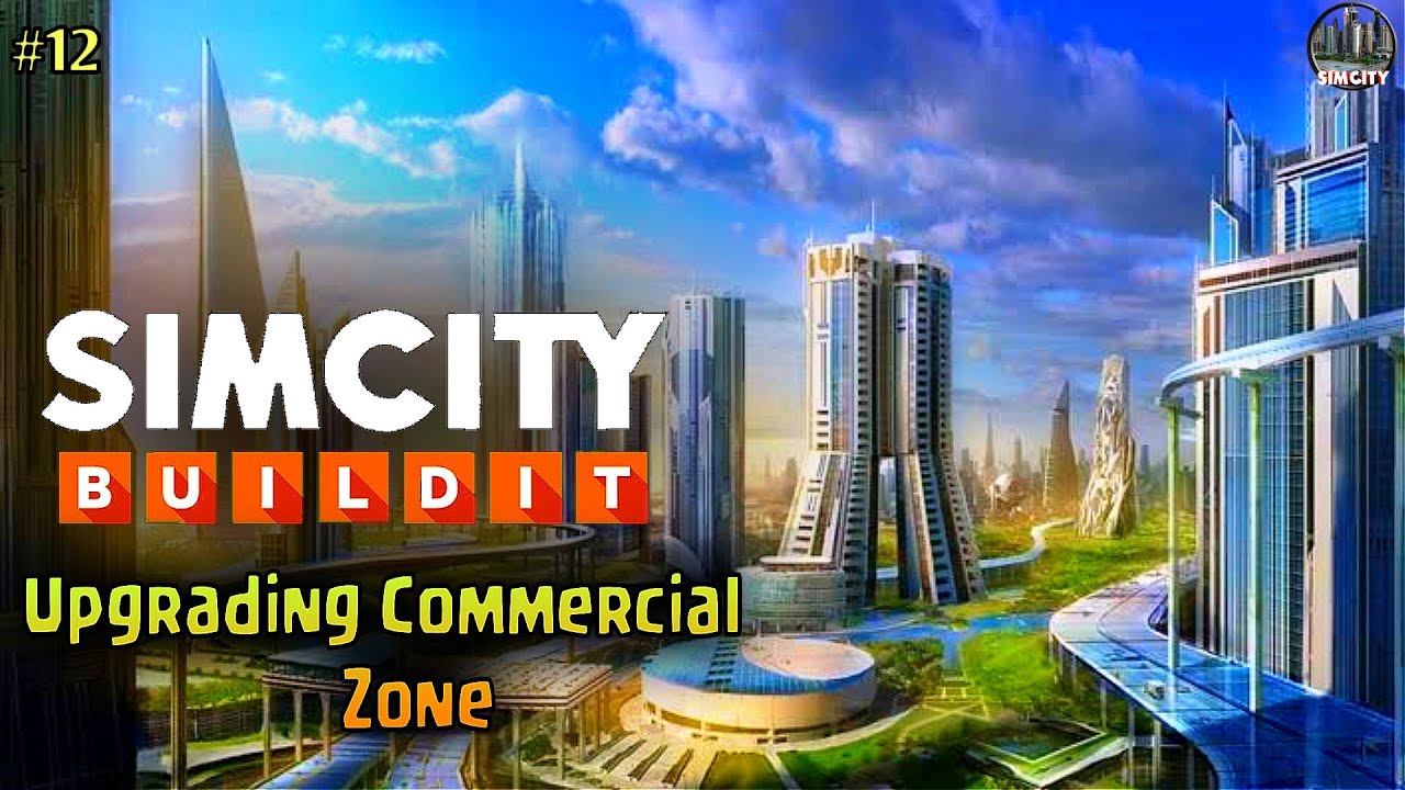 Upgrading Commercial Zone In SimCity BuildIt | New Commercial Building ...