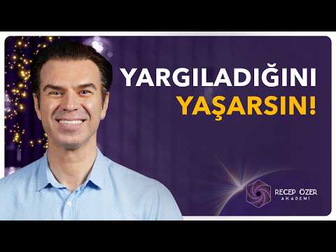 Yargıladığını yaşar mısın?  - Recep Özer - Meditasyon Teknikleri