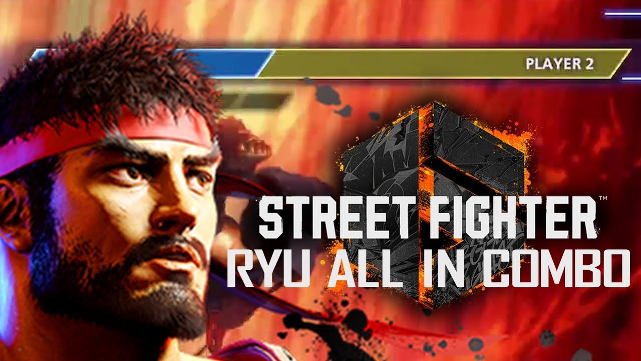 SF6 RYU ALL IN COMBO STREET FIGHETR 6 - YouTube