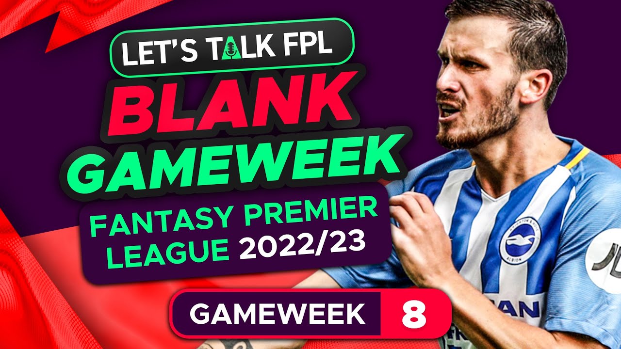 FPL BLANK GAMEWEEK 8 ANNOUNCED | MY THOUGHTS AND REACTION - YouTube