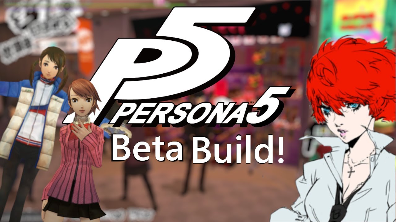 The leaked 2015 Persona 5 beta build! - YouTube