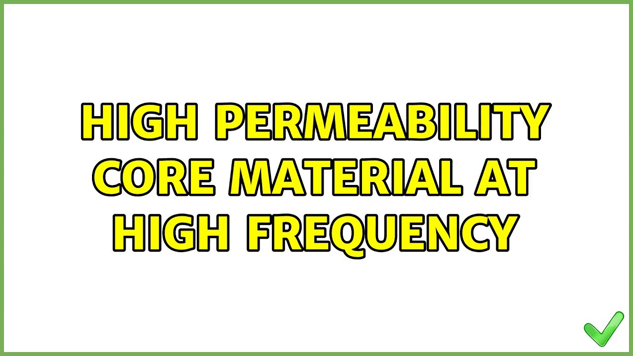 High permeability core material at high frequency - YouTube