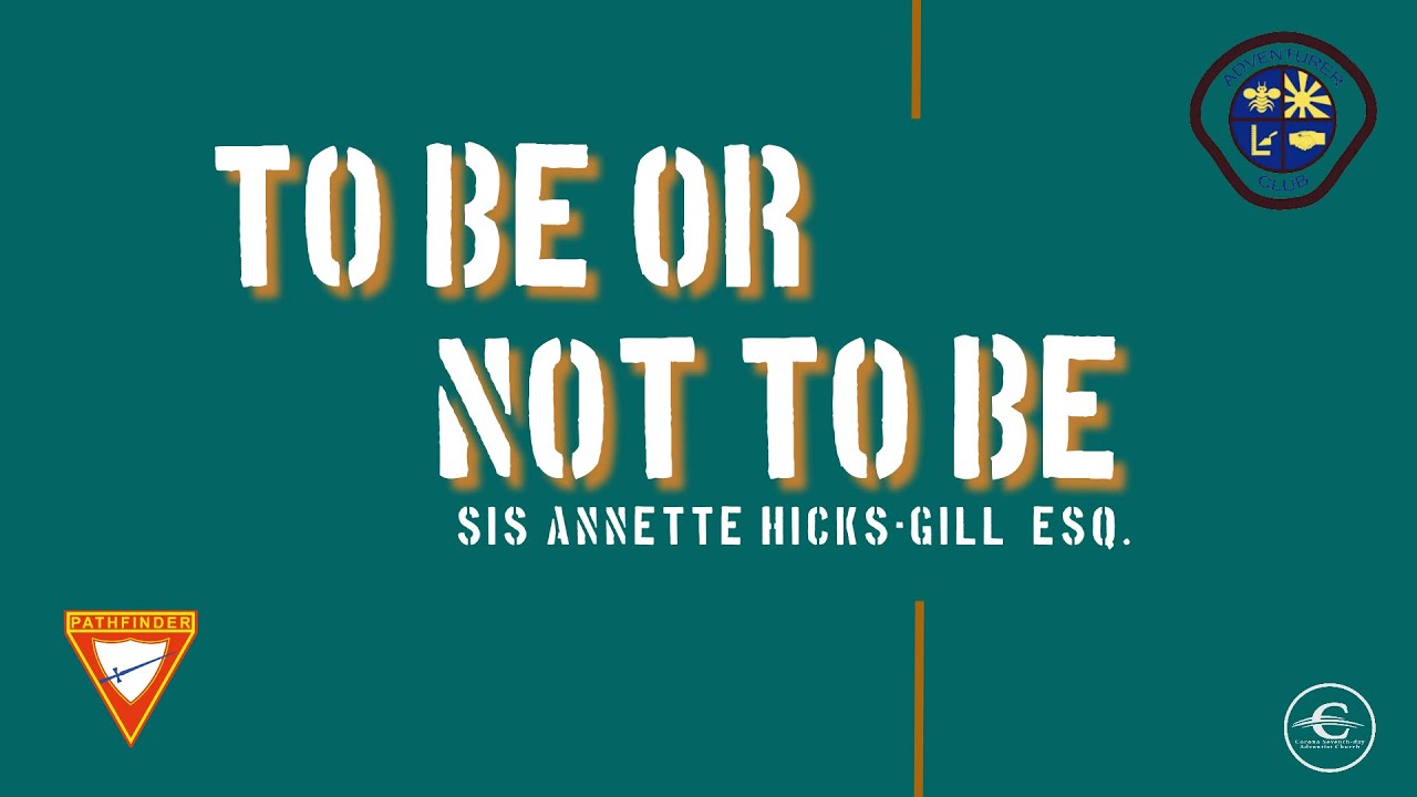 Sis Annette Hicks-Gill, Esq. | "To Be Or Not To Be" | September 16 ...