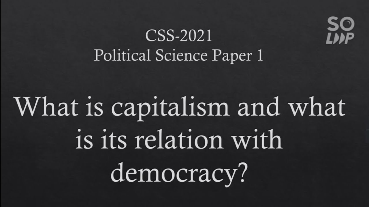 Capitalism and its relation with Democracy CSS-2021- Political Science ...