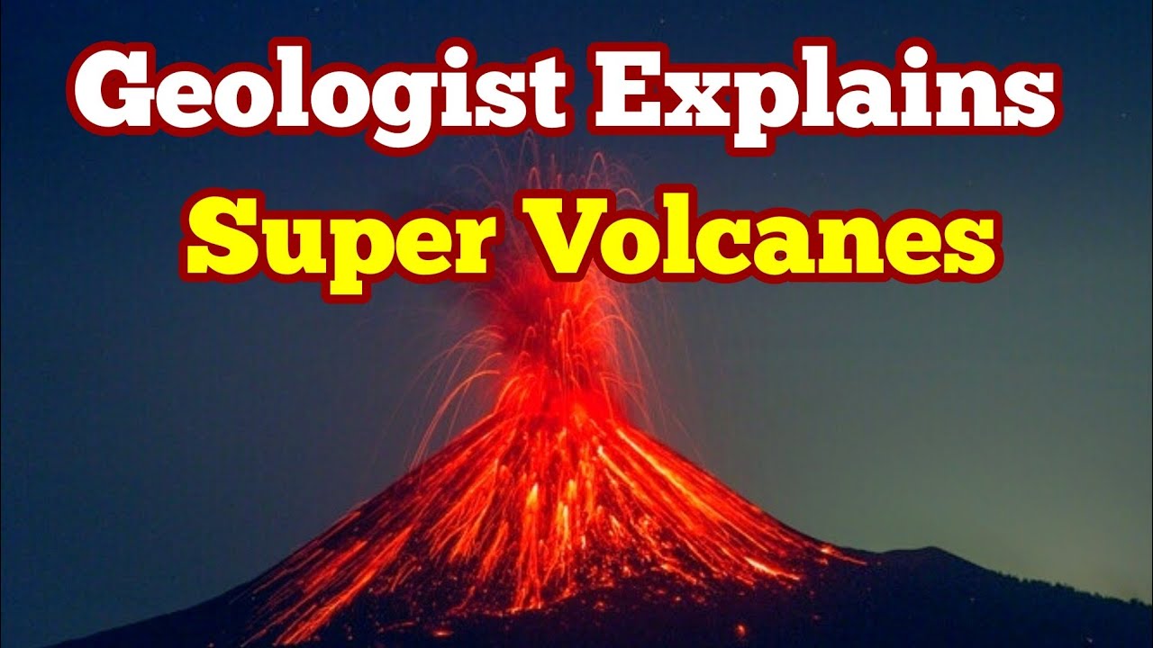 Geologist Explains: Super Volcanoes, Do They Exist? Are All Volcanoes ...