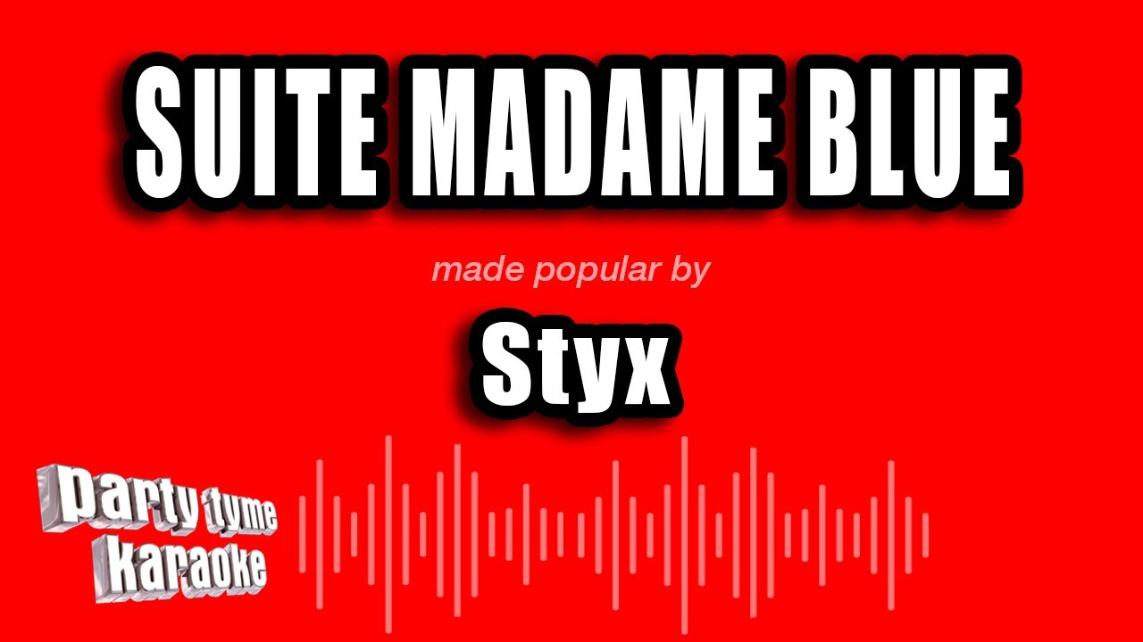 Styx - Suite Madame Blue (Karaoke Version) - YouTube