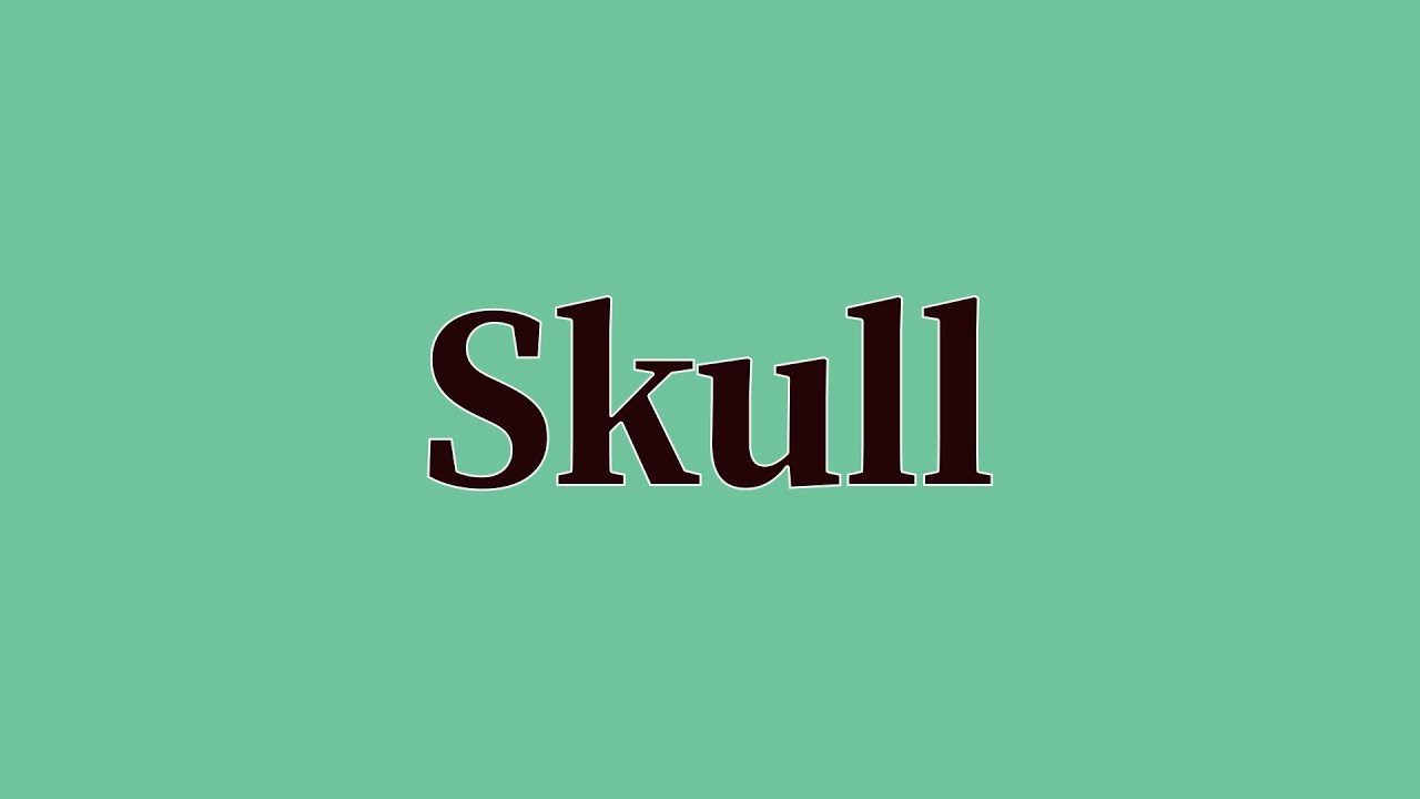 Skull Pronunciation and Meaning - YouTube