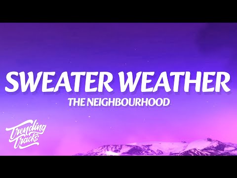 The Neighbourhood - Sweater Weather (Lyrics)