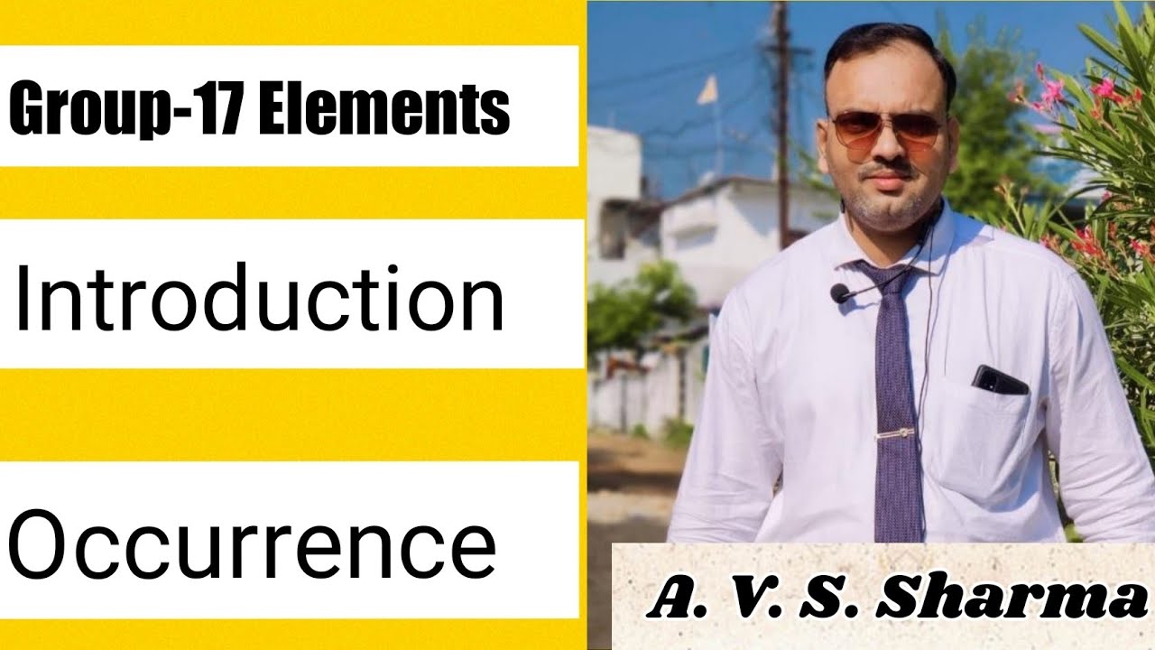 General Introduction And Occurrence Of Group-17 Elements //Introduction ...