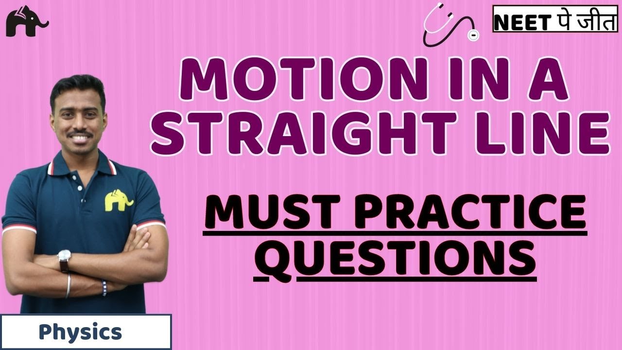Motion in a Straight Line Class 11 NEET Must Practice Questions ...