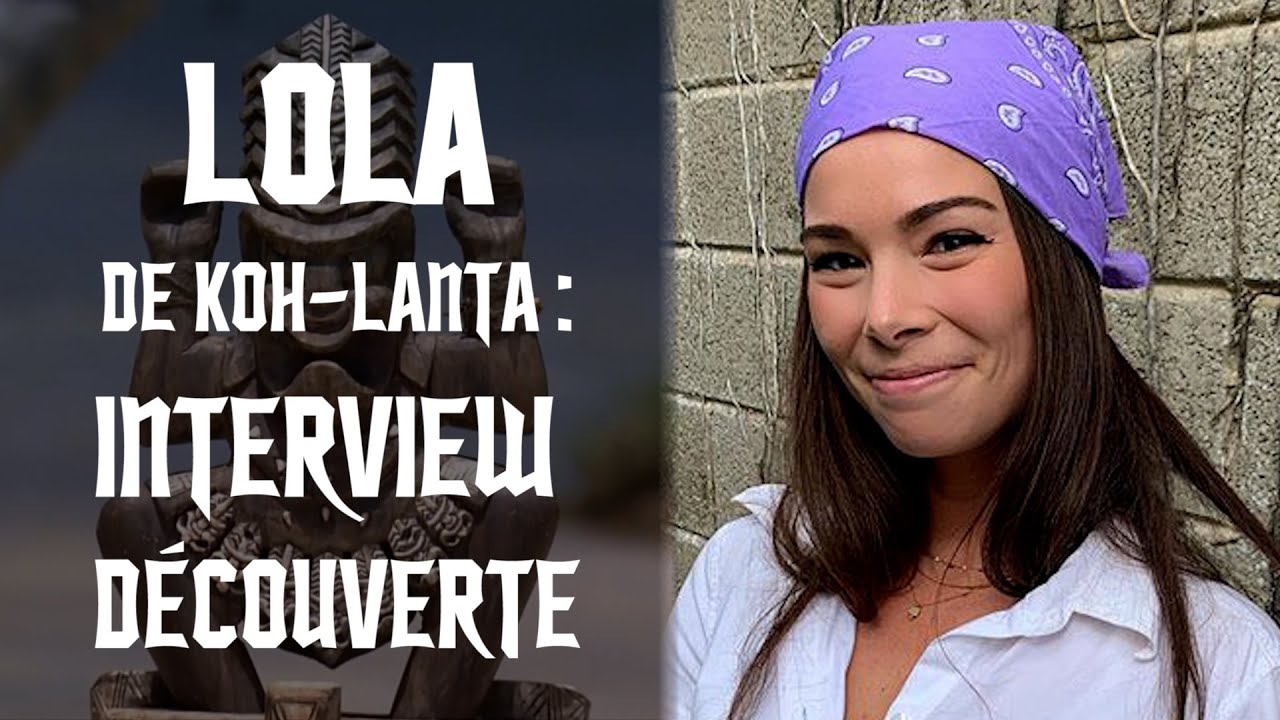 Lola, Koh-Lanta : les 4 Terres : "Je rêvais de nourriture à longueur de ...