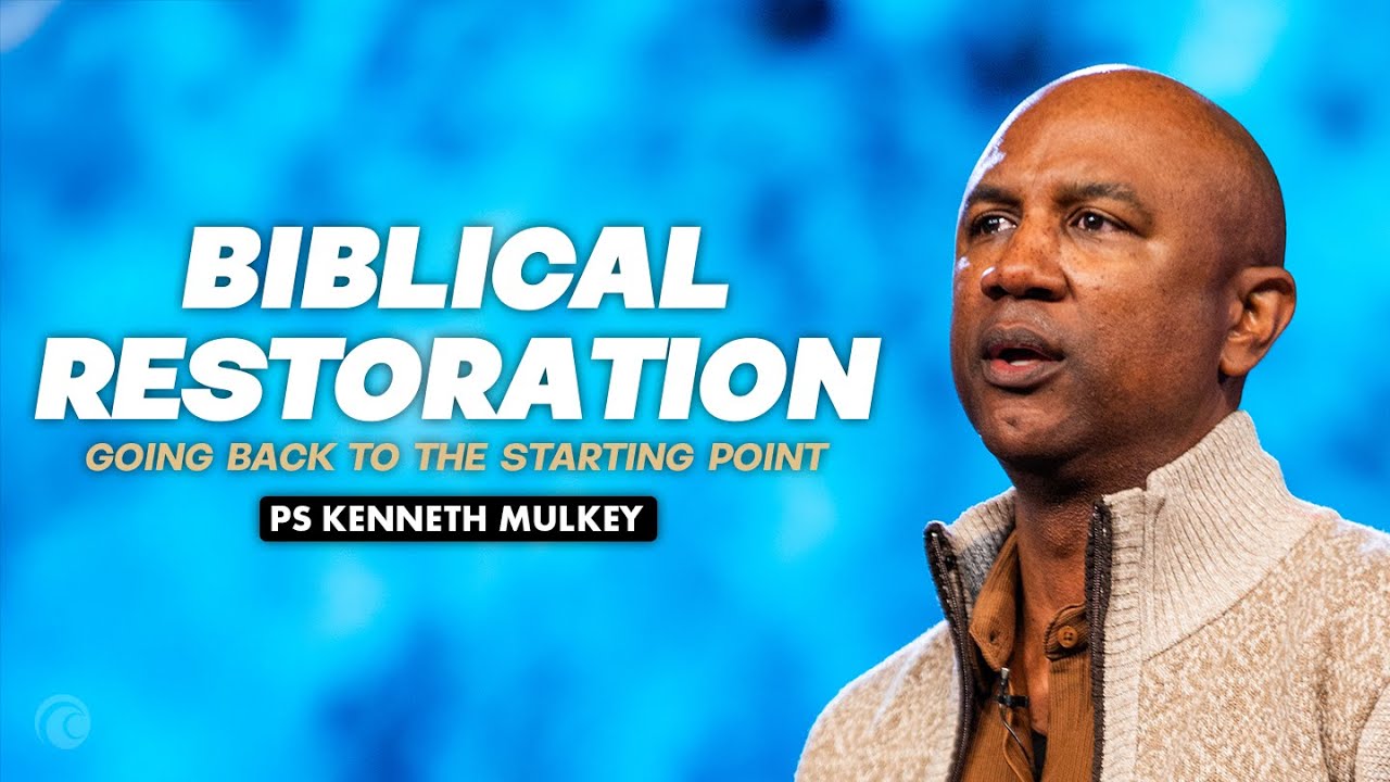 Biblical Restoration: Going Back to the Starting Point | Kenneth Mulkey ...