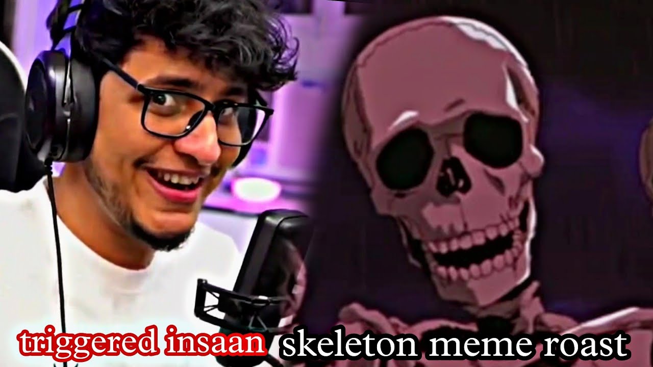 triggered insaan skeleton meme roast || harshytshorts - YouTube