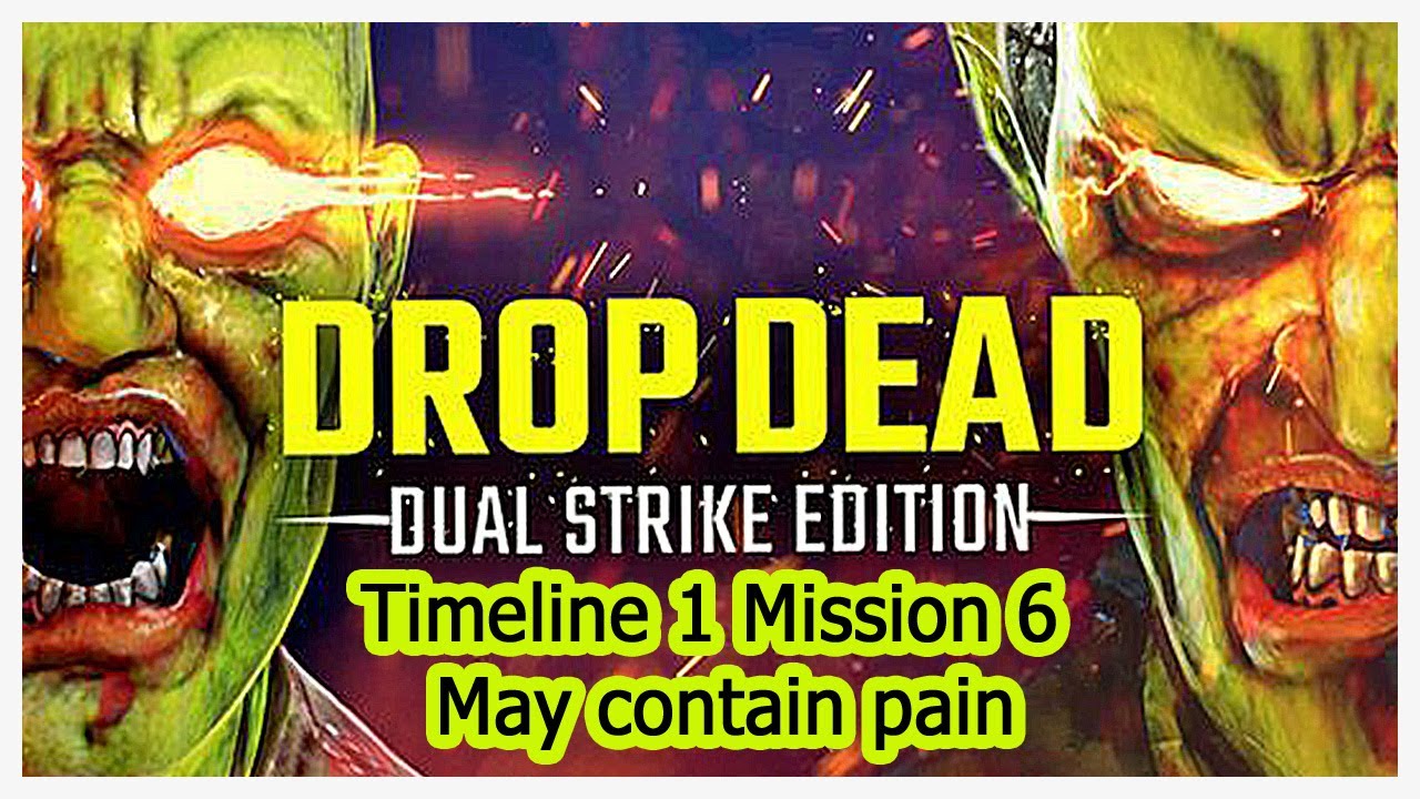 Drop Dead VR game playthrough- May contain pain- Mission 6 timeline 1 ...
