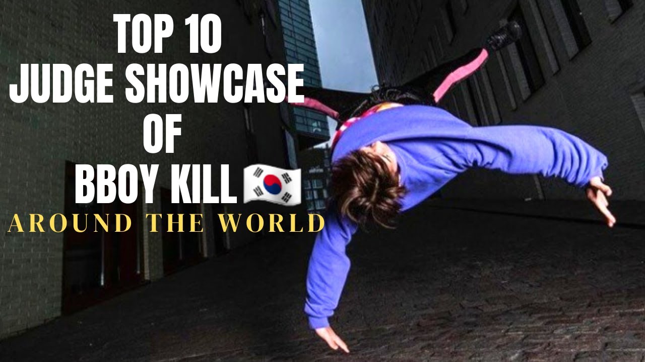 TOP 10 Judge Showcase | BBOY KILL - YouTube
