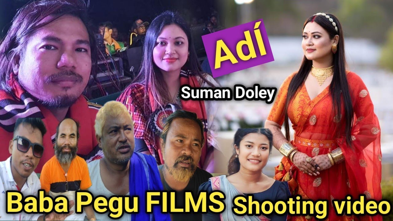 AdÍ .. Baba Pegu FILMS .. Suman Doley Shooting Video. . Director ...