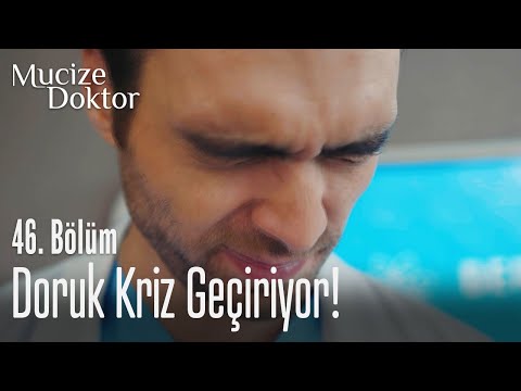 Doruk kriz geçiriyor! - Mucize Doktor 46. Bölüm