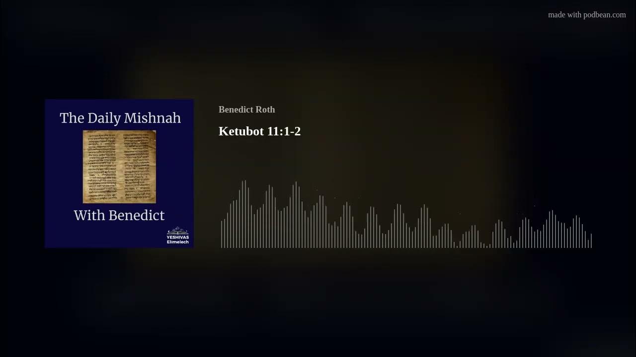 Ketubot 11:1-2 - YouTube