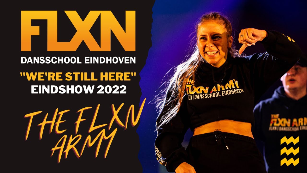 FLXN DANSSCHOOL EINDHOVEN EINDSHOW 2022 | WE'RE STILL HERE - THE FLXN ...