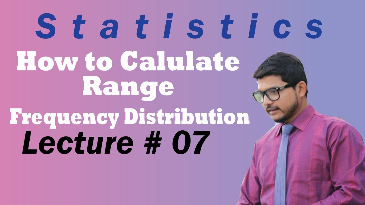 How to calculate Range | Frequency Distribution | Business Statistics ...