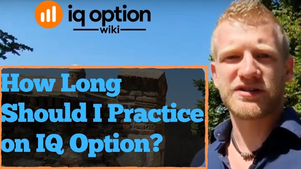 How Long Should I Practice On IQ Option YouTube How Long Should I Practice On IQ Option YouTube