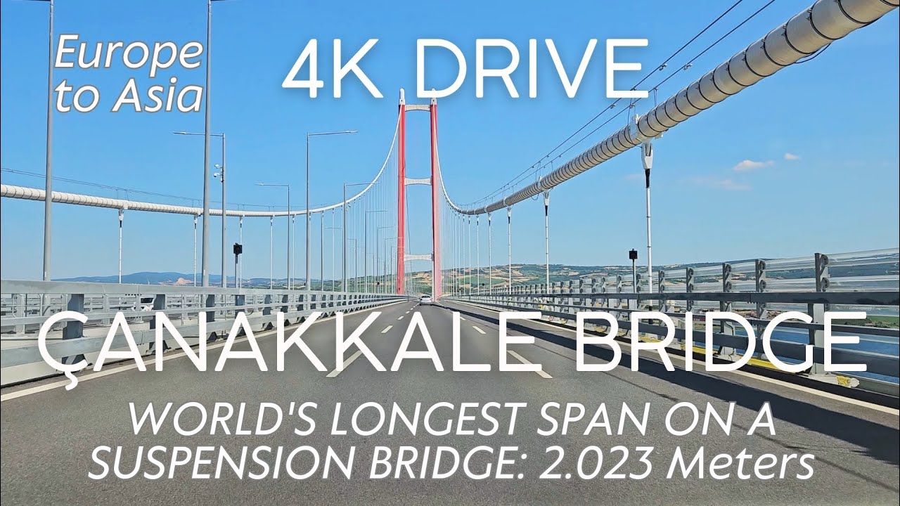 1915 Çanakkale Bridge 4K Drive Across the Dardanelles from Europe to ...