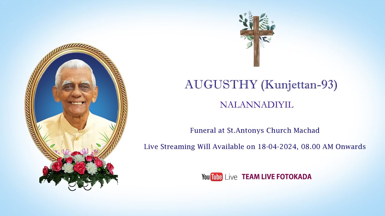 Funeral Service of Augusthy (Kunjettan-93) Nalannadiyil || 18-04-2024 ...