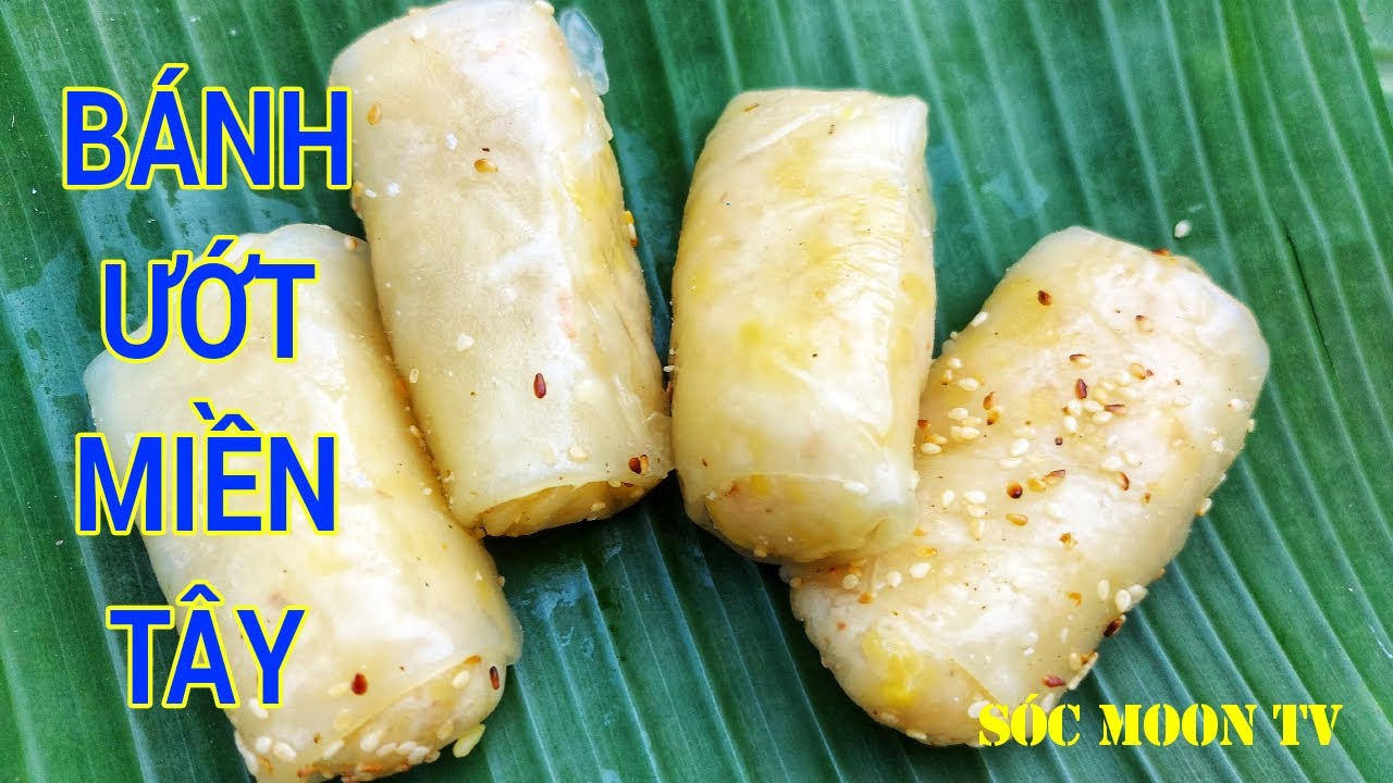 Bánh ướt Ngọt Bánh Cuốn Ngọt Đặc Sản Miền Tây Món ăn Dân Dã Miền