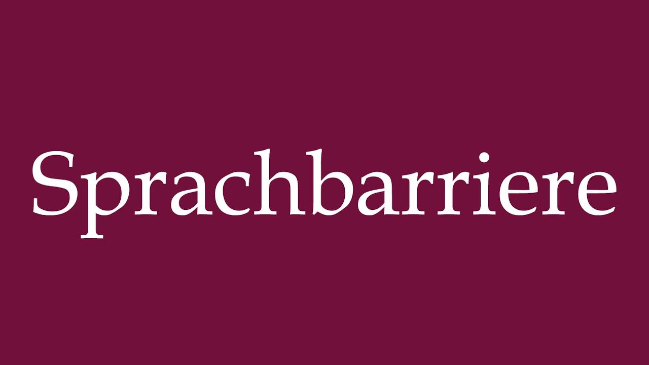 How to Pronounce ''Sprachbarriere'' (Language barrier) Correctly in ...