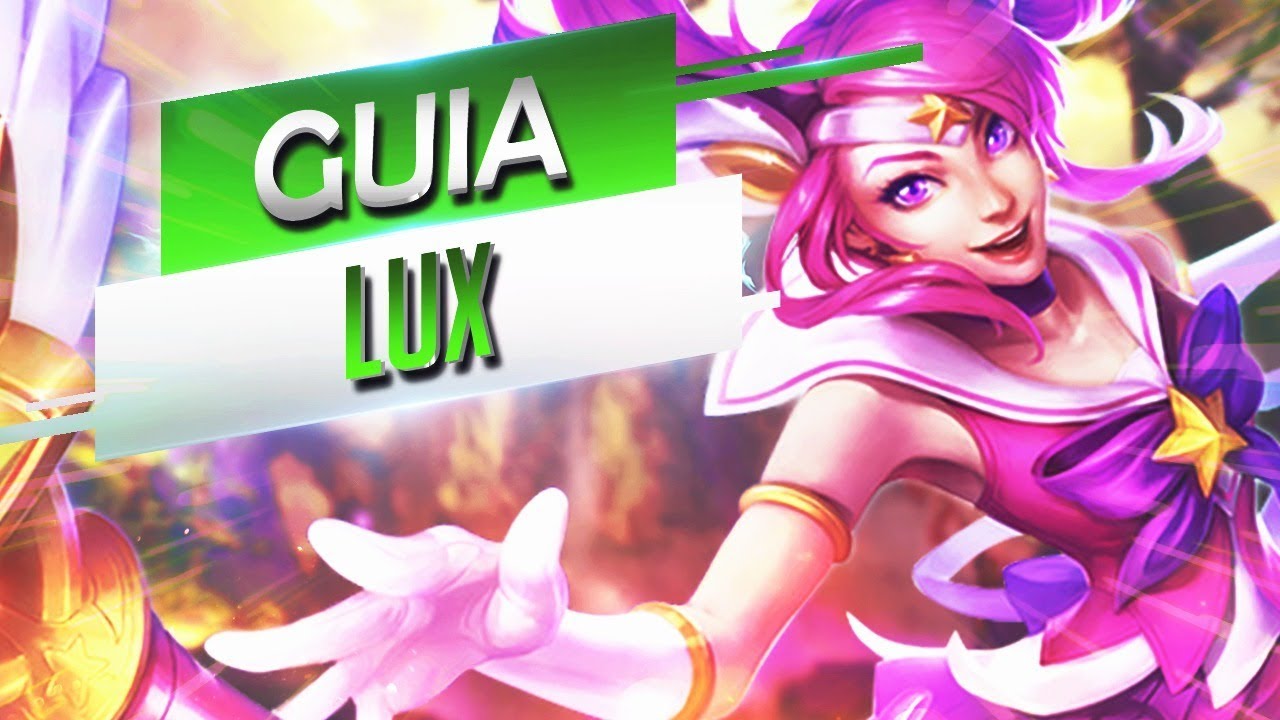 Guía de : Lux La Dama Luminosa | Campeón | League of Legends | S9 - YouTube