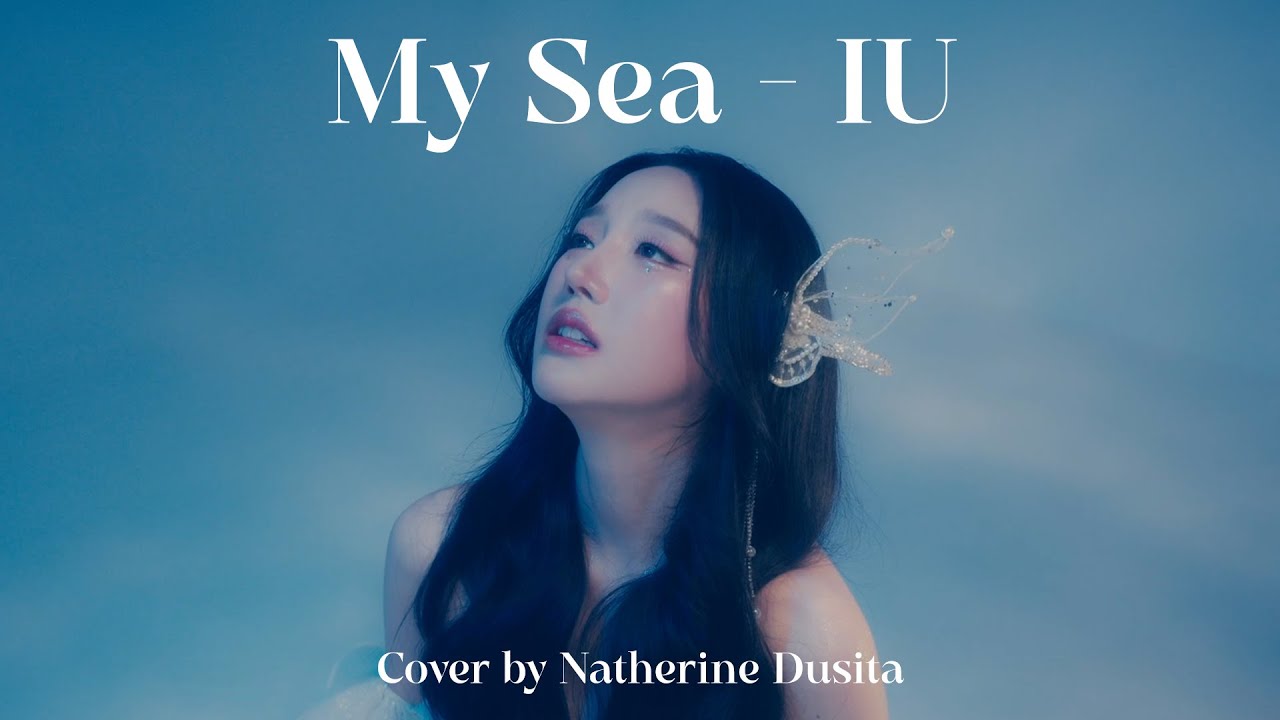 My Sea (IU) cover by Natherine Dusita - YouTube