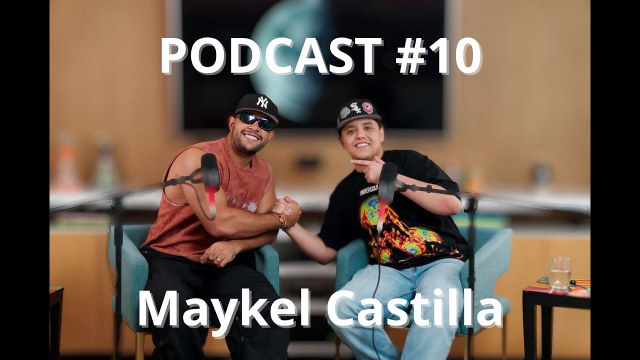 PODCAST #10: EL LADO QUE NO CONOCIAS DE MAYKEL CASTILLA - YouTube