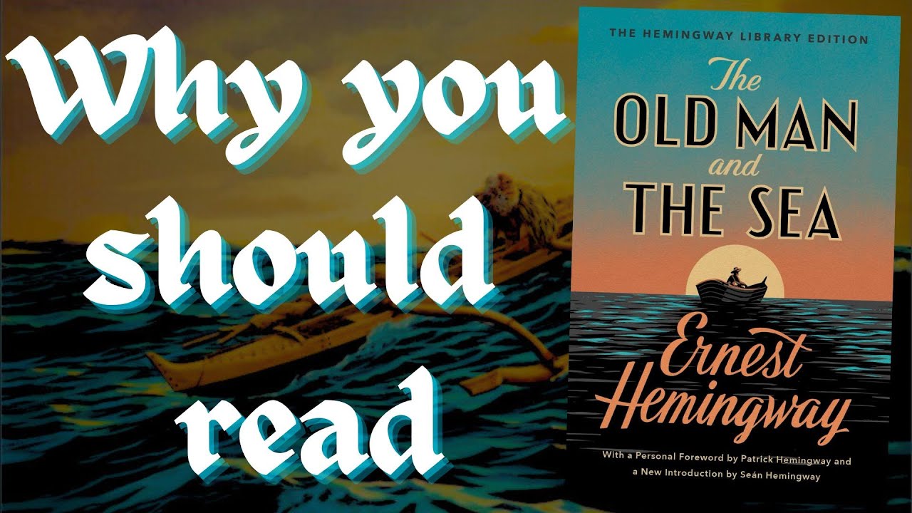 Why you should read The Old Man and the Sea by Ernest Hemingway - YouTube