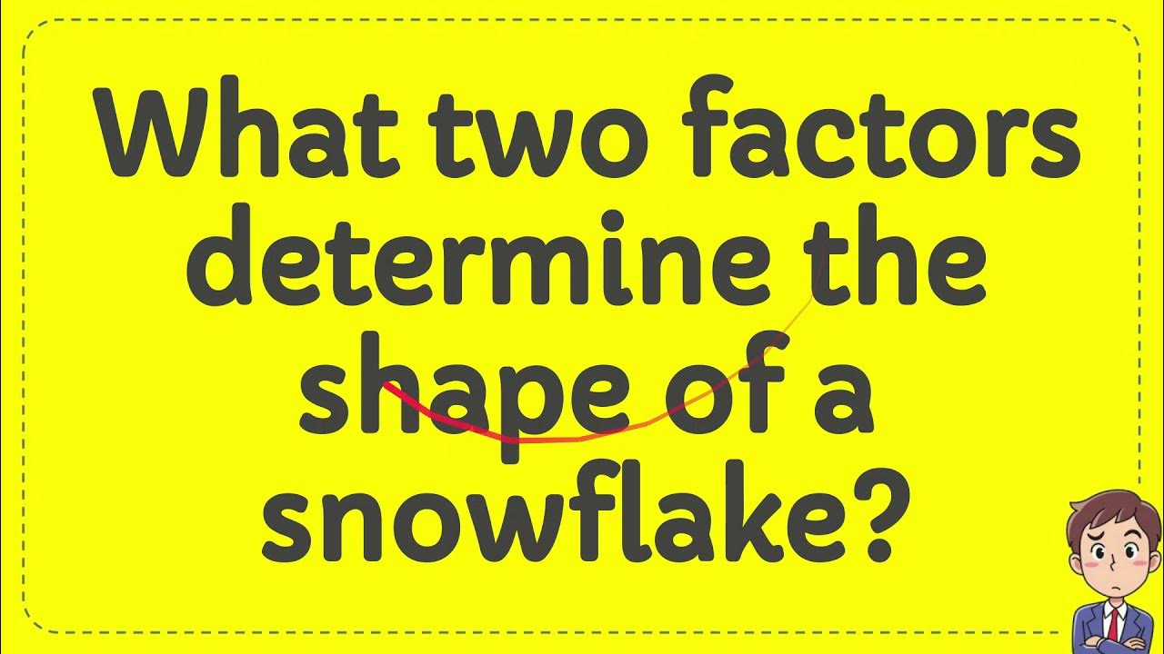 What two factors determine the shape of a snowflake? - YouTube