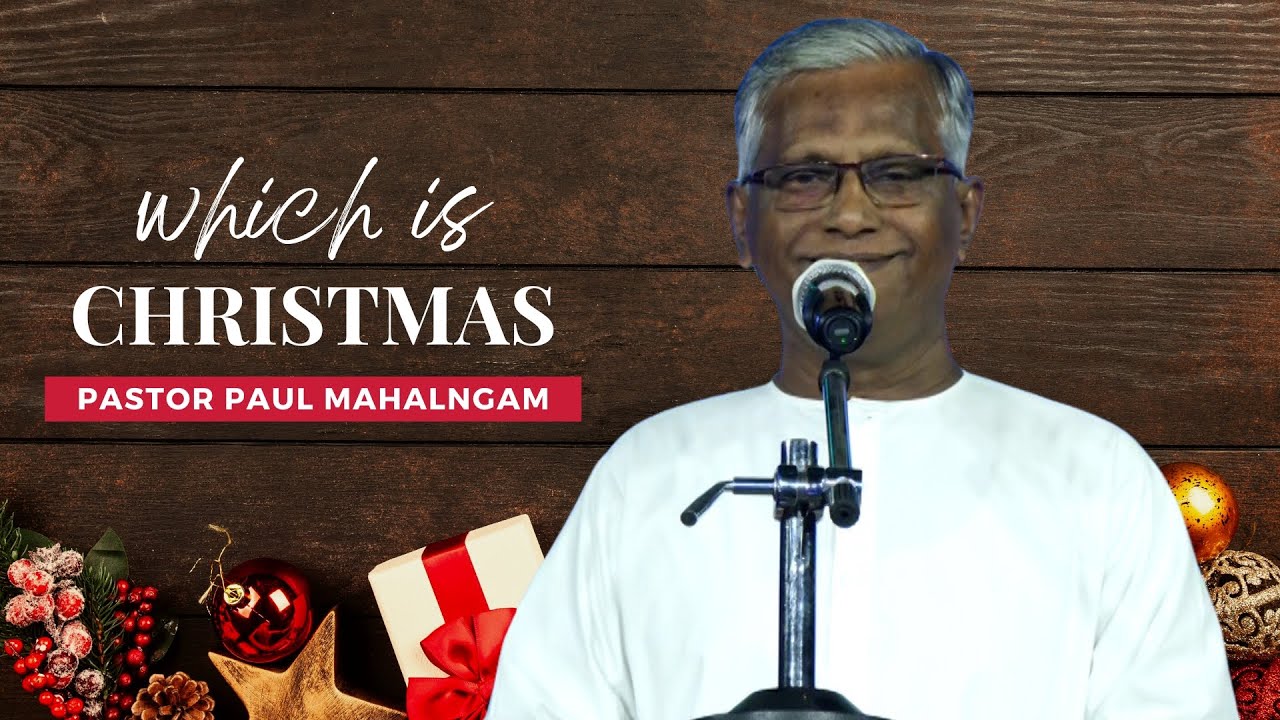 Which is Christmas - Pastor Paul Mahalingam - YouTube