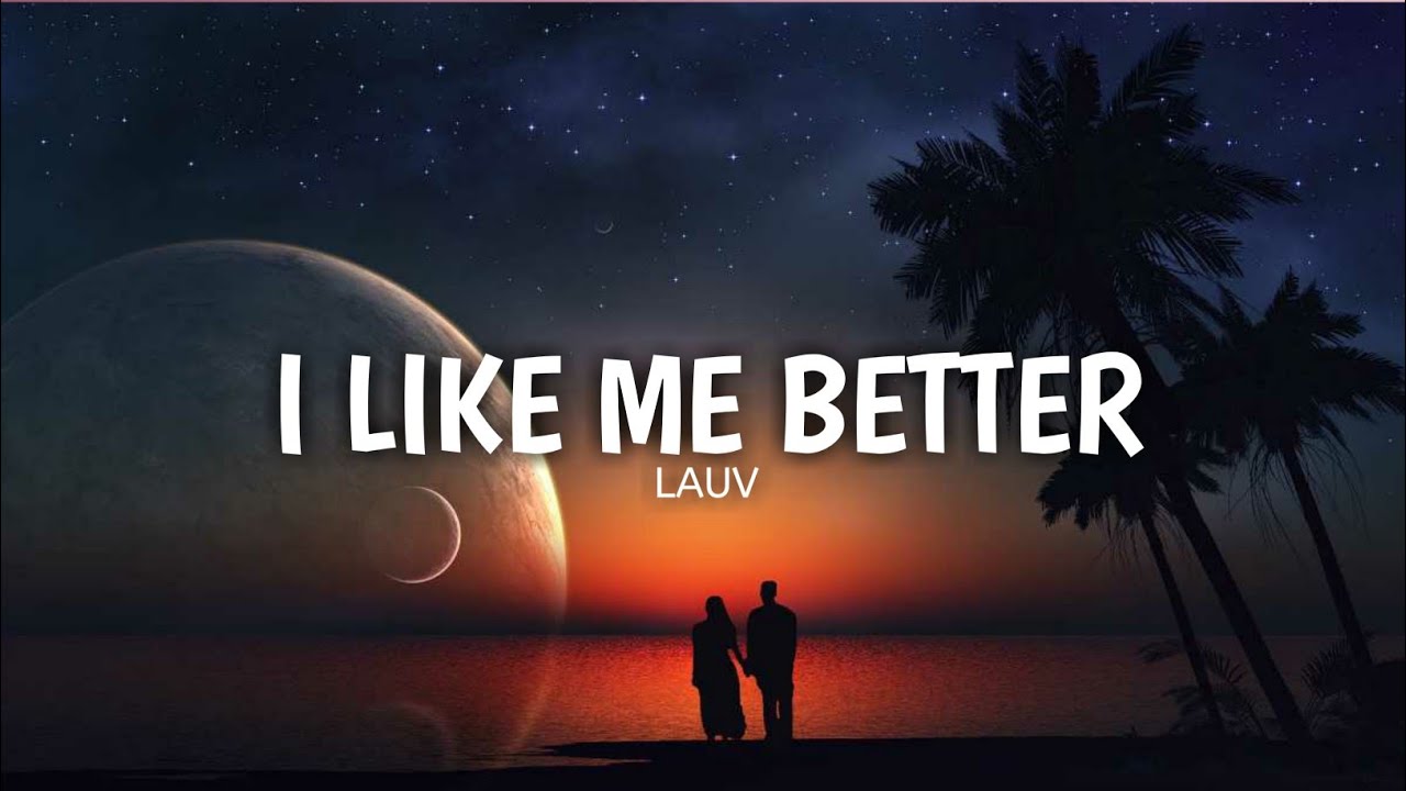 Lauv - I Like Me Better (Lyrics) - YouTube