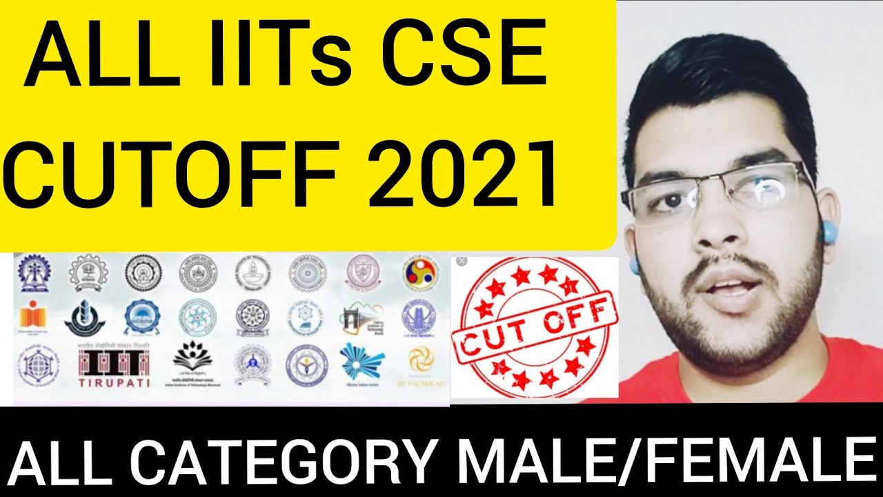 All IIT CSE Expected Cutoff 2021 | All category male & Female Cutoff# ...