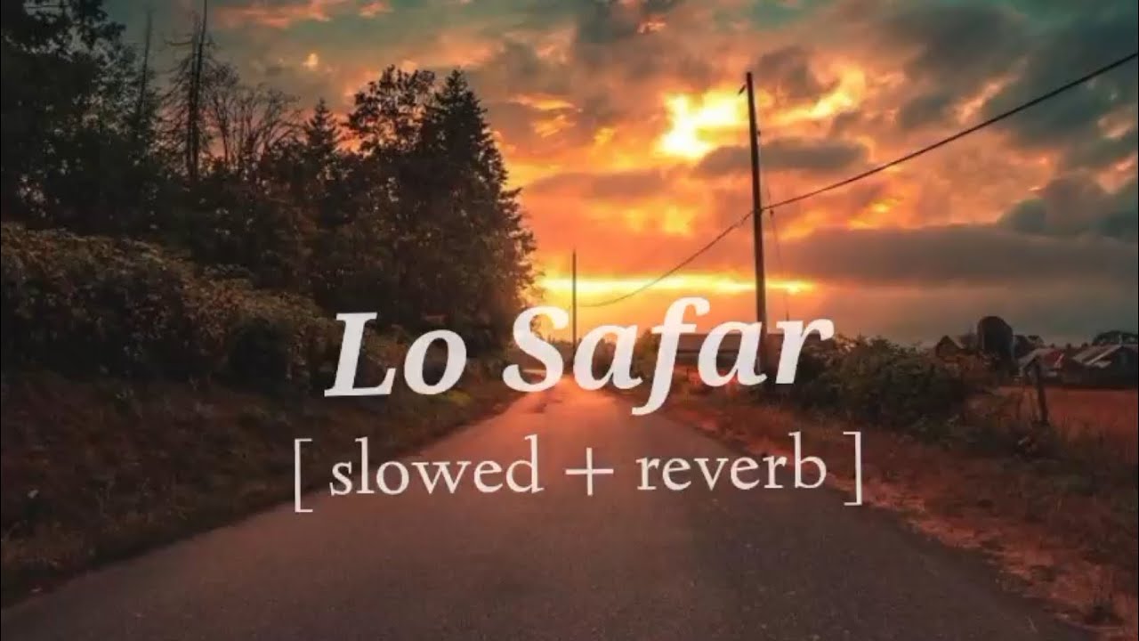 Lo Safar [Slowed and Reverb] - Baaghi 2 | Jubin Nautiyal | Tiger Shroff ...