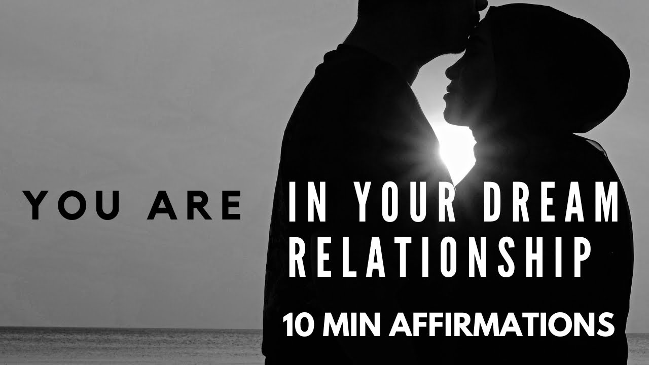 Get Your Dream Relationship Now with 10 Minutes Per Day | You Are ...