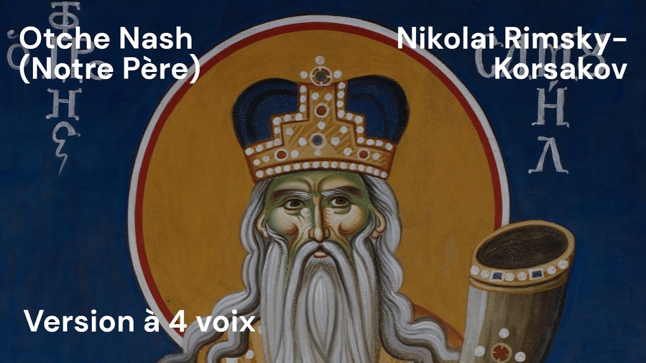 Otche Nash - Nikolaï Rimsky-Korsakov - 4 voix - YouTube