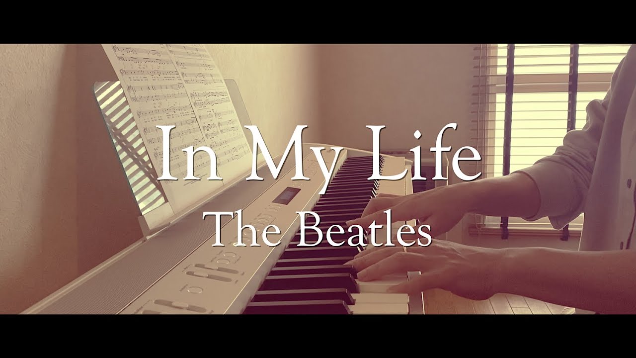 In My Life - The Beatles（Piano / Vocal cover） - YouTube